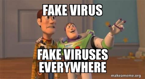 Fake Virus Fake Viruses Everywhere Buzz And Woody Toy Story Meme
