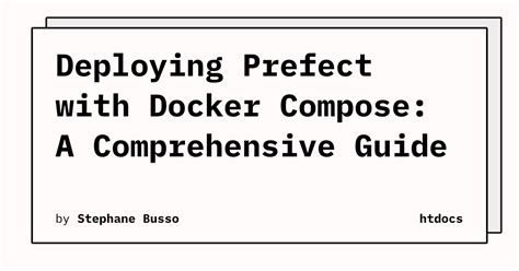 Deploying Prefect With Docker Compose A Comprehensive Guide