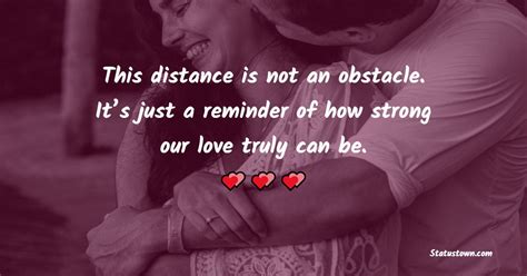 This Distance Is Not An Obstacle Its Just A Reminder Of How Strong
