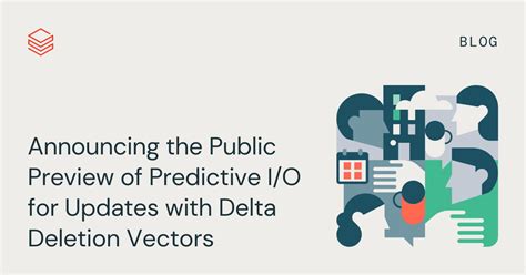 predictive i o for updatesのパブリックプレビューのお知らせ databricks blog