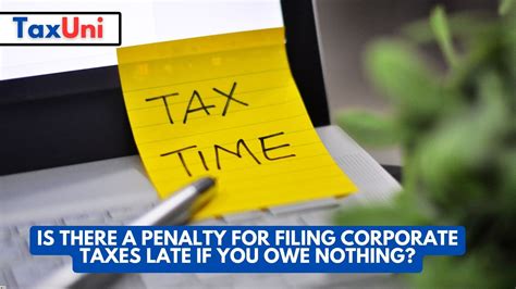 Is There A Penalty For Filing Corporate Taxes Late If You Owe Nothing
