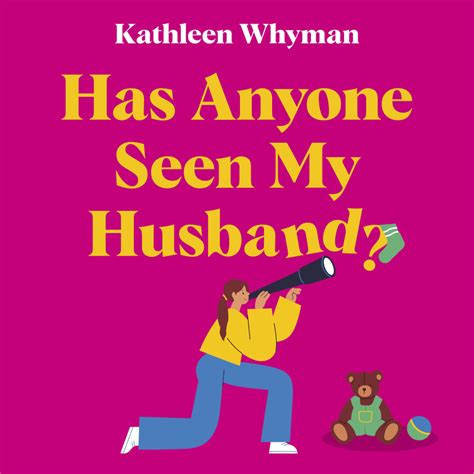 Has Anyone Seen My Husband By Kathleen Whyman Audiobook