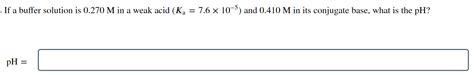 solved if a buffer solution is 0 270m in a weak acid