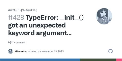 Typeerror Init Got An Unexpected Keyword Argument Weightdtype · Issue 428 · Autogptq