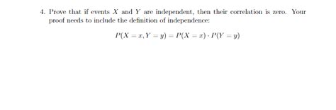 Solved 4 Prove That If Events X And Y Are Independent Then Chegg Com