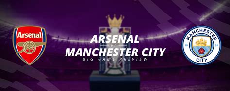 Arsenal V Man City Big Game Preview Lv Bet Sports Blog