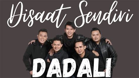 Disaat Sendiri Dadali Lirik Lagu Youtube