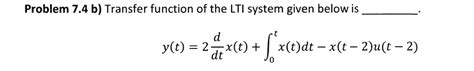 solved problem 7 4 b transfer function of the lti system given below