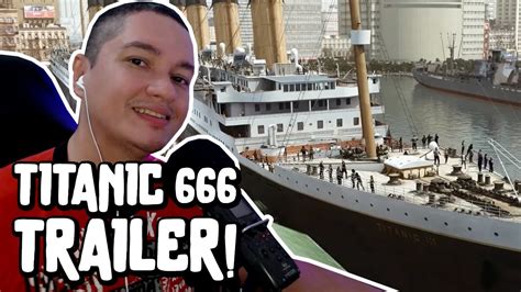 React Trailer Titanic 666 Youtube