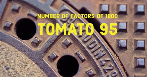 Number Of Factors Of 1800 Tomato Problem 95 Cheenta Academy