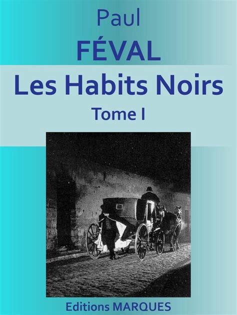 Les Habits Noirs Les Habits Noirs ebook Paul Féval 1230001050493