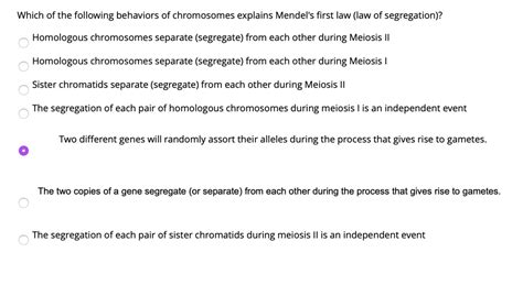 Which Of The Following Behaviors Of Chromosomes Explains Mendels First