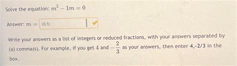 Solved Solve The Equation M2 1m0answer Mwrite Your