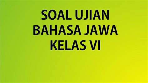 Soal Bahasa Jawa Kelas Ulangan Ujian Sumatif Semester Kurikulum Merdeka Lengkap Kunci