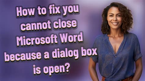 How To Fix You Cannot Close Microsoft Word Because A Dialog Box Is Open