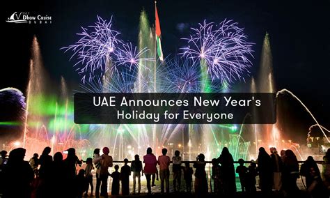 UAE Announces New Year S Holiday For Everyone Visit Dhow Cruise Dubai
