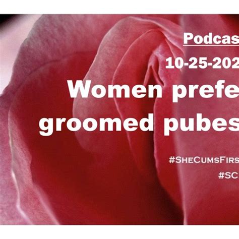Stream Ss Women Prefer Groomed Pubes By She Cums First Listen