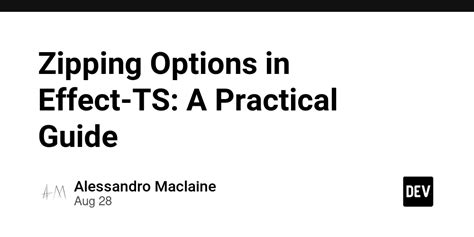zipping options in effect ts a practical guide dev community