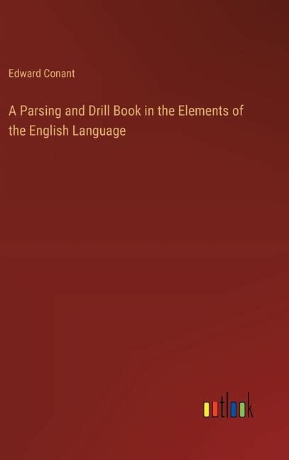 A Parsing And Drill Book In The Elements Of The English Language