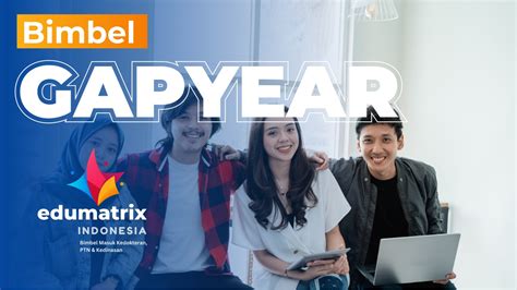 Program GAPYEAR - Bimbel Masuk PTN - SNBT 2024, Ujian Mandiri PTN, Simak UI, UTUL UGM