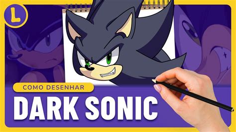 Como Desenhar O Dark Sonic Passo A Passo C Mo Dibujar A Dark Sonic