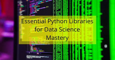 Essential Python Libraries For Data Science Mastery Undercode Testing
