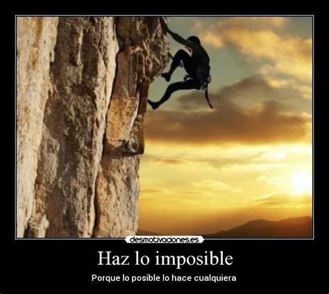 Haz Lo Imposible Desmotivaciones