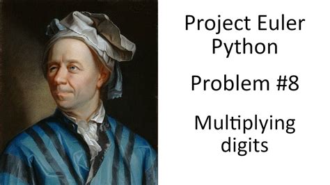 Euler Problem 8 Multiplying Digits Simple Programming In Python