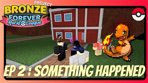 Pokemon Brick Bronze Forever Ep2 Something Happened Roblox Youtube
