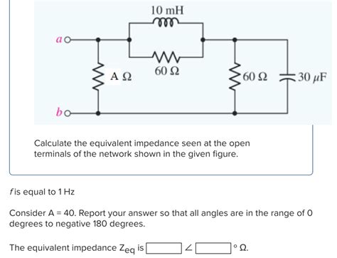 Solved Calculate The Equivalent Impedance Seen At The Open Chegg