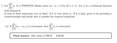 Solved 1 Let N 1an Be A POSITIVE Infinite Series I E Chegg