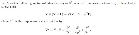 Solved B Prove The Following Vector Calculus Identity In Chegg