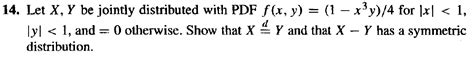 Solved 14 Let Xy Be Jointly Distributed With Pdf