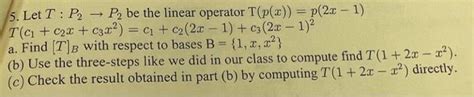 solved 5 let t p2→p2 be the linear operator t p x p 2x−1