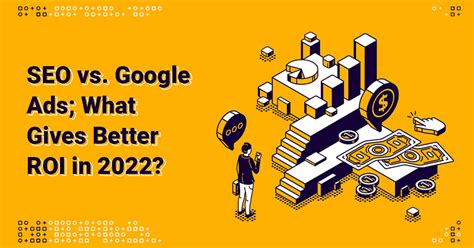 SEO Vs Google Ads What Gives Better ROI In 2022