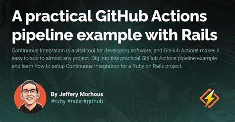 A Practical Github Actions Pipeline Example With Rails Honeybadger