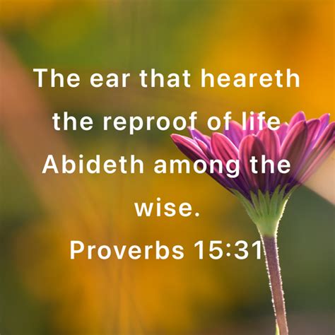 Proverbs 15 31 The Ear That Heareth The Reproof Of Life Abideth Among
