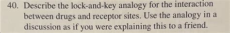 Solved Describe The Lock And Key Analogy For The Interaction Chegg