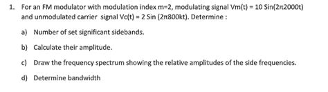 Solved 1 For An FM Modulator With Modulation Index M 2 Chegg Com