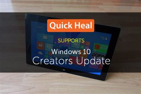 Quick Heal Supports The Windows Creators Update