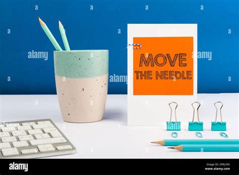 Sign Displaying Move The NeedleMake A Noticeable Difference In