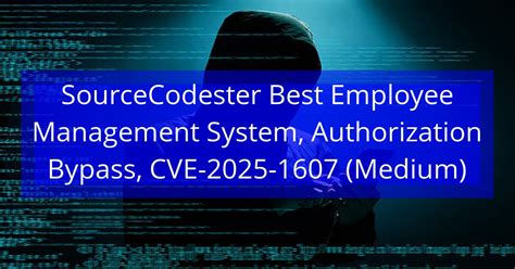 Sourcecodester Best Employee Management System Authorization Bypass Cve 2025 1607 Medium