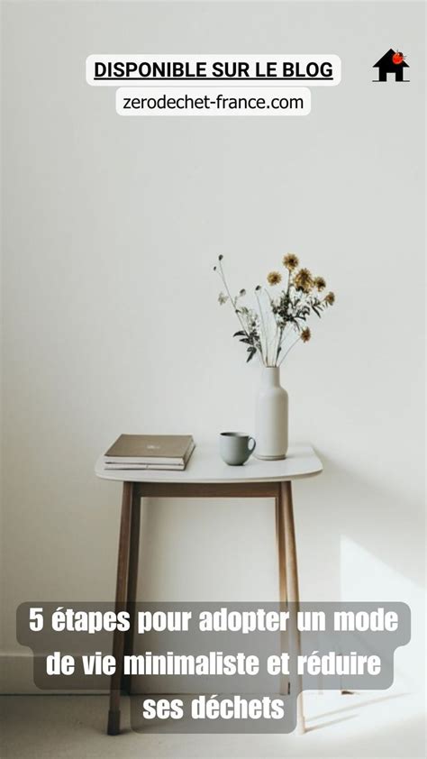 5 étapes Pour Adopter Un Mode De Vie Minimaliste Et Réduire Ses Déchets Mode De Vie