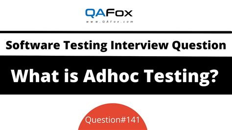 What Is Ad Hoc Testing Software Testing Interview Question 141