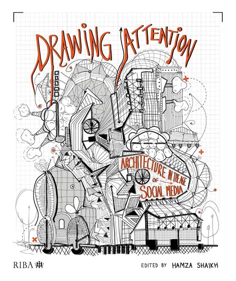 Drawing Attention Architecture In The Age Of Social Media Ebook Shaikh Hamza