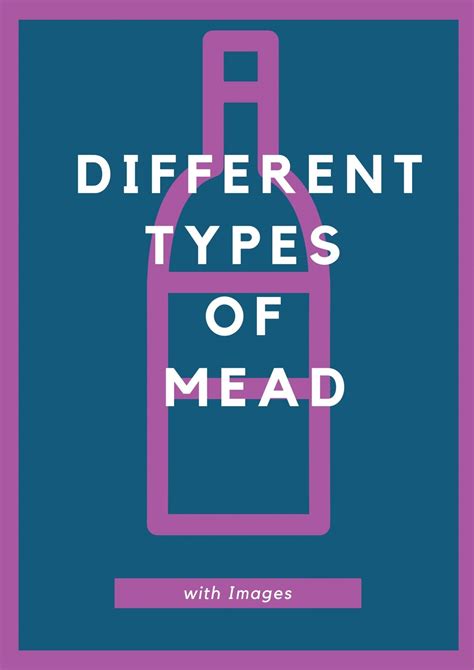 10 Different Types Of Mead With Images