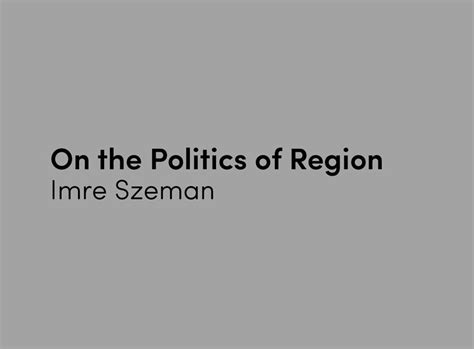 Imre Szeman On The Politics Of Region Urbannext