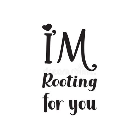 I M Rooting For You Black Letter Quote Stock Vector Illustration Of