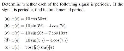 Solved Determine Whether Each Of The Following Signal Is Chegg