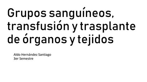 SOLUTION Grupos Sangu Neos Transfusi N Y Trasplante De Rganos Y Tejidos Studypool